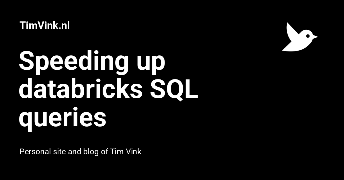 Speeding Up Databricks Sql Queries Timvinknl 